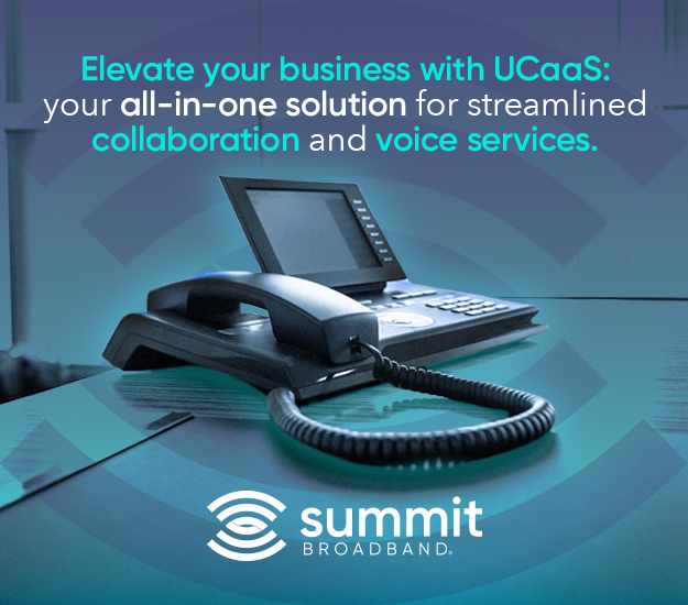 Simplify Your Business’ Communications with Summit Broadband's UCaaS ...